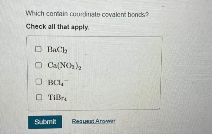 Solved Which contain coordinate covalent bonds? Check all | Chegg.com