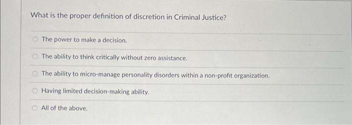 Solved What is the proper definition of discretion in | Chegg.com