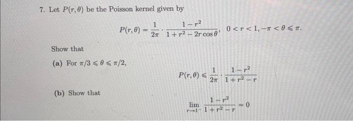 Solved 7. Let P(r,θ) be the Poisson kernel given by | Chegg.com