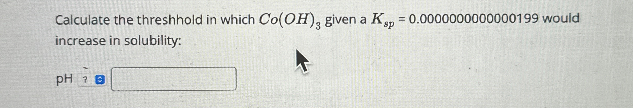 Solved Calculate the threshhold in which Co(OH)3 ﻿given a | Chegg.com