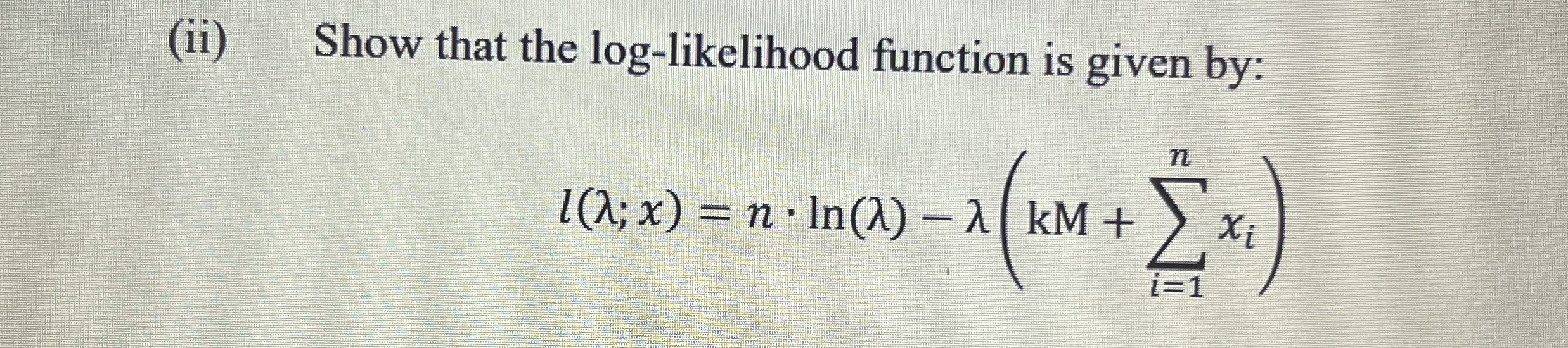 Solved How to solve (ii) ﻿Show that the log-likelihood | Chegg.com