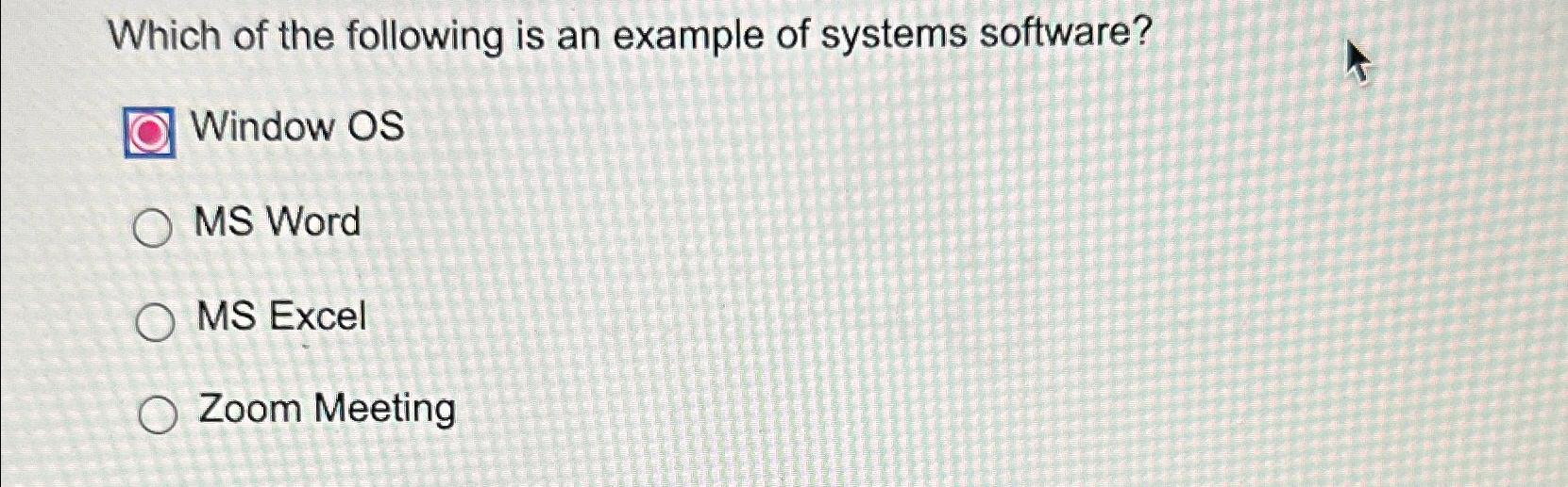 Solved Which of the following is an example of systems | Chegg.com