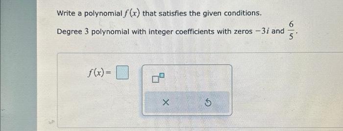 Solved Write a polynomial f(x) that satisfies the given | Chegg.com