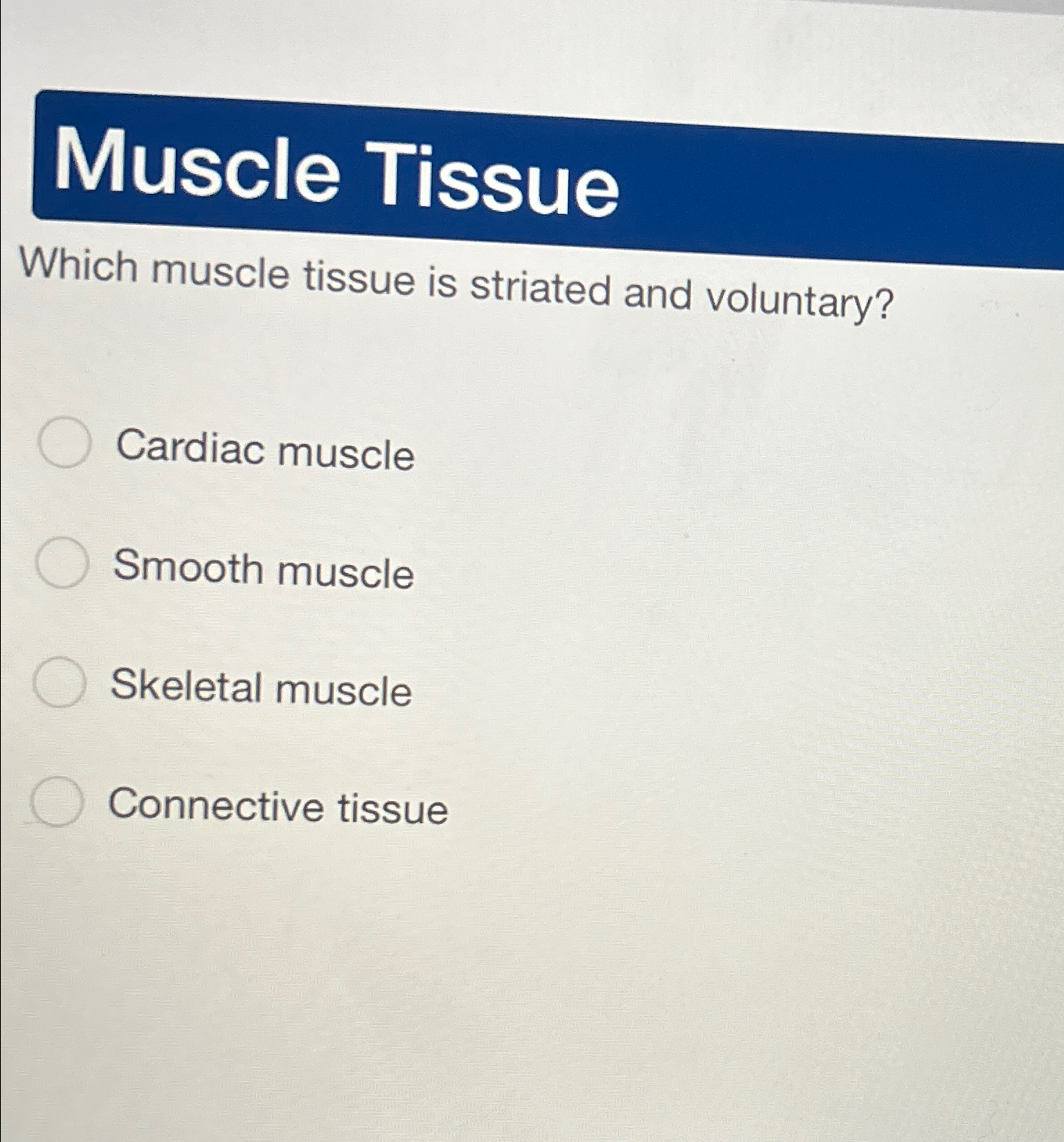 Solved Muscle TissueWhich muscle tissue is striated and | Chegg.com