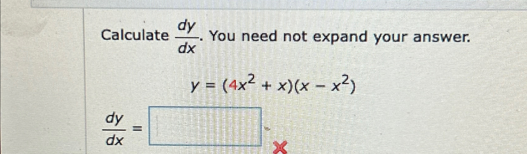 Solved Calculate dydx. ﻿You need not expand your | Chegg.com