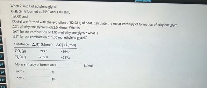 Solved When 2.762 g of ethylene glycol, C2H6O2, is burned at | Chegg.com