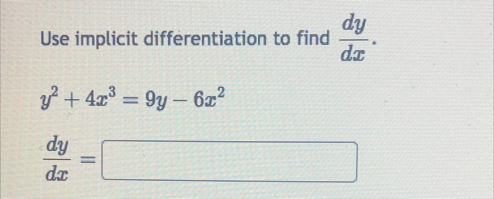 Solved Use implicit differentiation to find | Chegg.com
