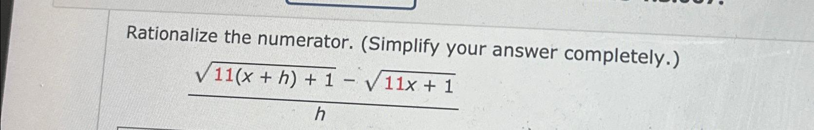 Solved Rationalize the numerator. (Simplify your answer | Chegg.com
