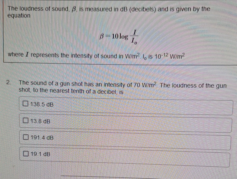 Solved The loudness of sound, β, ﻿is measured in | Chegg.com