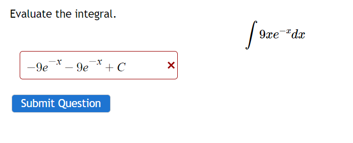 Solved Evaluate the integral.∫﻿﻿9xe-xdx | Chegg.com