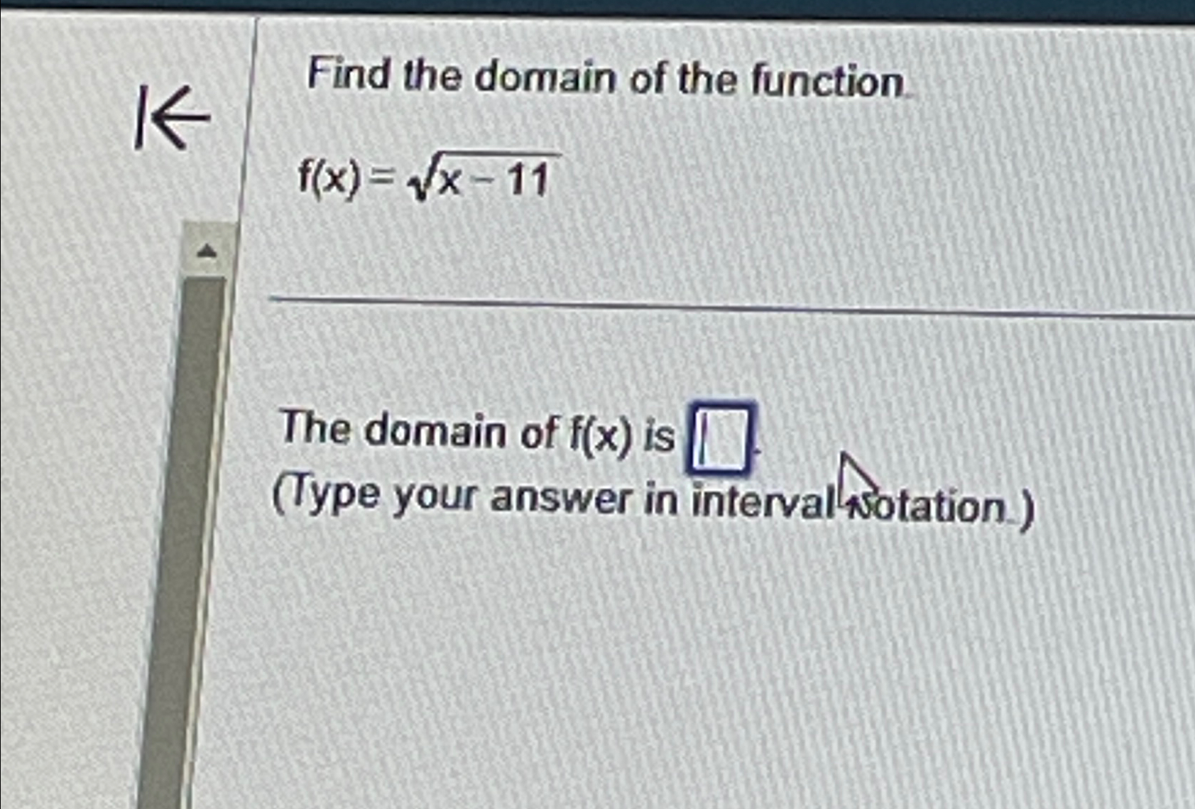 Solved Find the domain of the function.f(x)=x-112The domain | Chegg.com