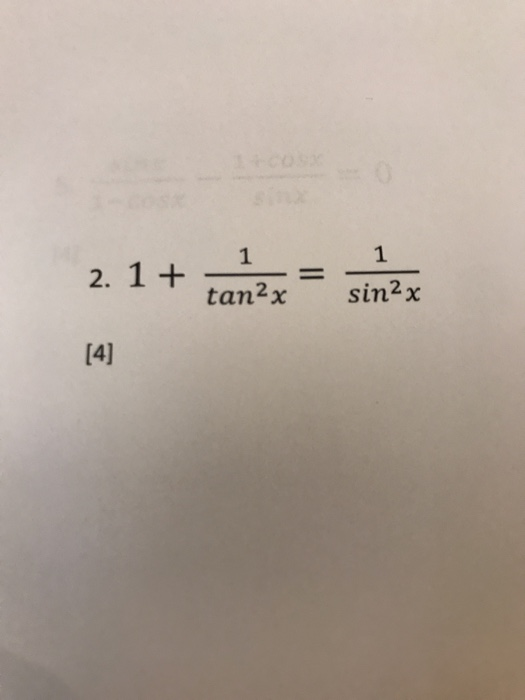 Solved 1 2. 1 + 1 tan2x = sin2 x [4] Prove each identity | Chegg.com