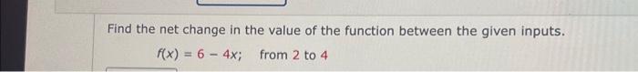 Solved Find the net change in the value of the function | Chegg.com