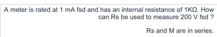 Solved A meter is rated at 1 mA fsd and has an internal | Chegg.com