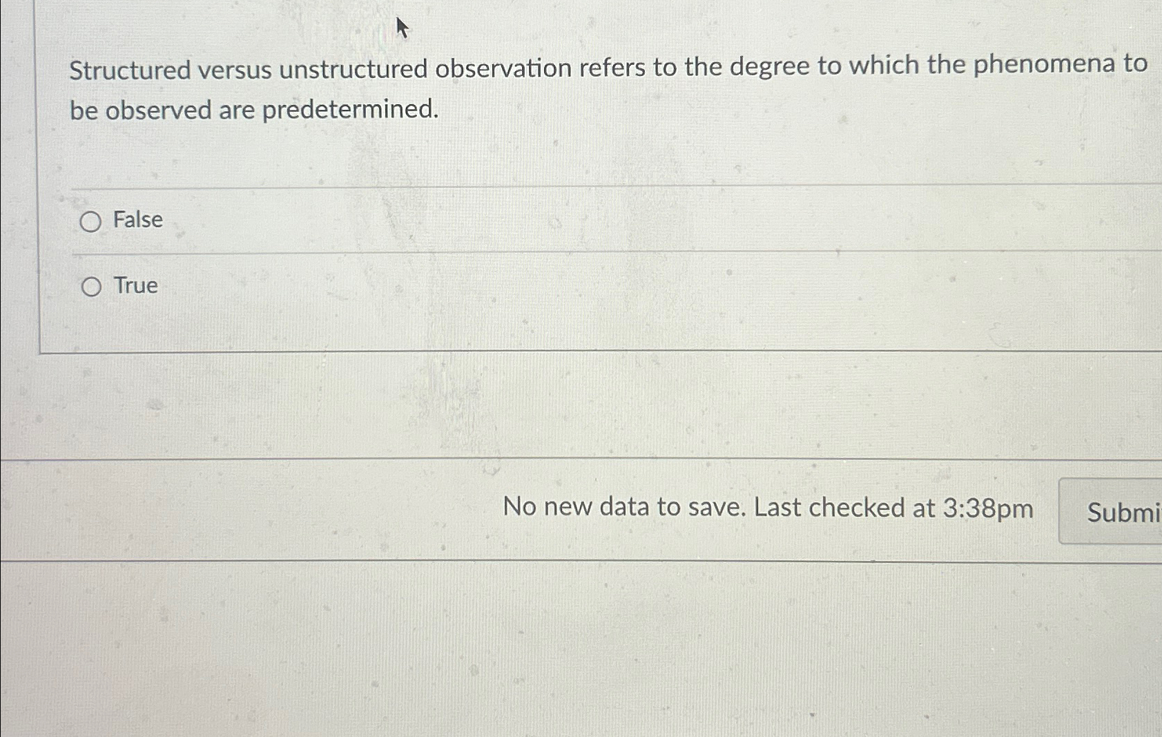 Solved Structured versus unstructured observation refers to | Chegg.com