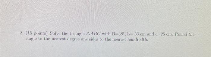 Solved 2. (15 points) Solve the triangle ABC with | Chegg.com