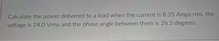 Solved Calculate the power delivered to a load when the | Chegg.com