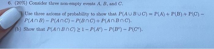 Solved 6. (20%) Consider three non-empty events A, B, and C. | Chegg.com