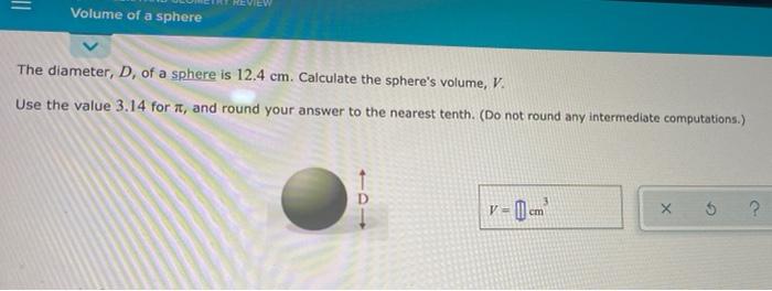 Solved Volume of a sphere The diameter, D, of a sphere is | Chegg.com