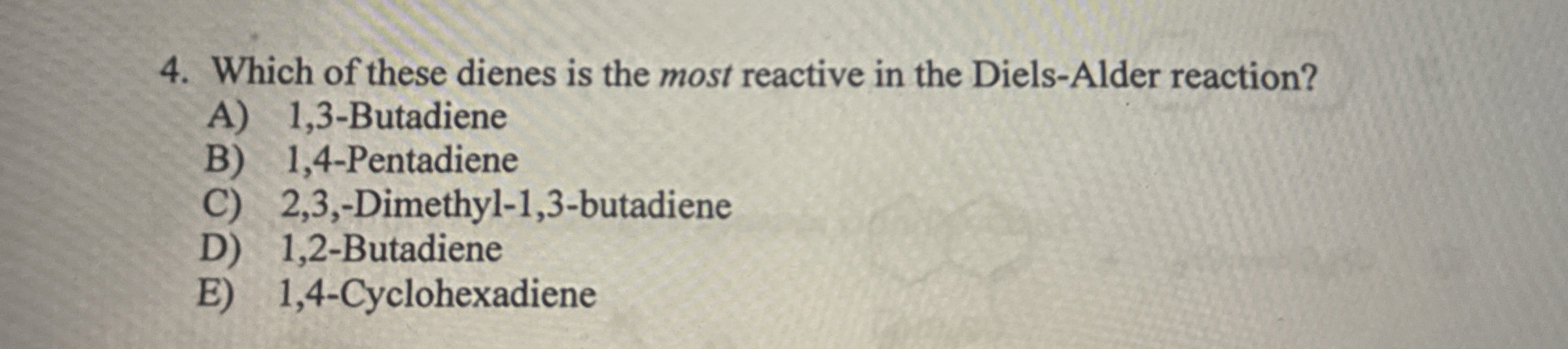 Solved Which of these dienes is the most reactive in the | Chegg.com