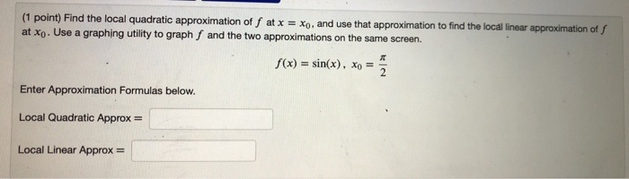 Solved 1 Point Find The Local Quadratic Approximation Of F