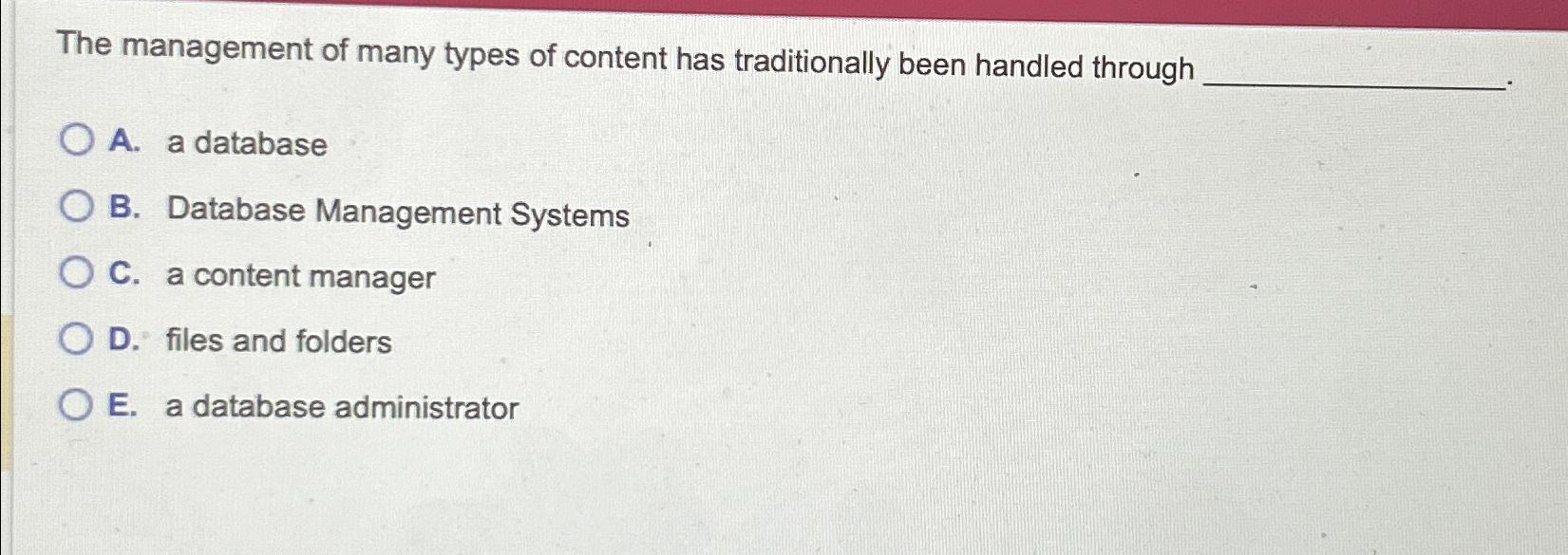Solved The management of many types of content has | Chegg.com