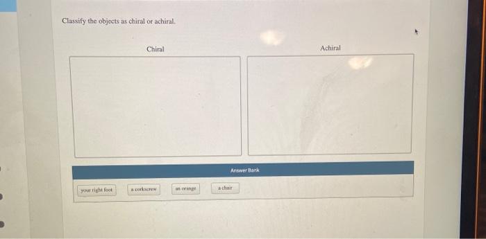Solved Classify the objects as chiral or achiral. Chiral | Chegg.com