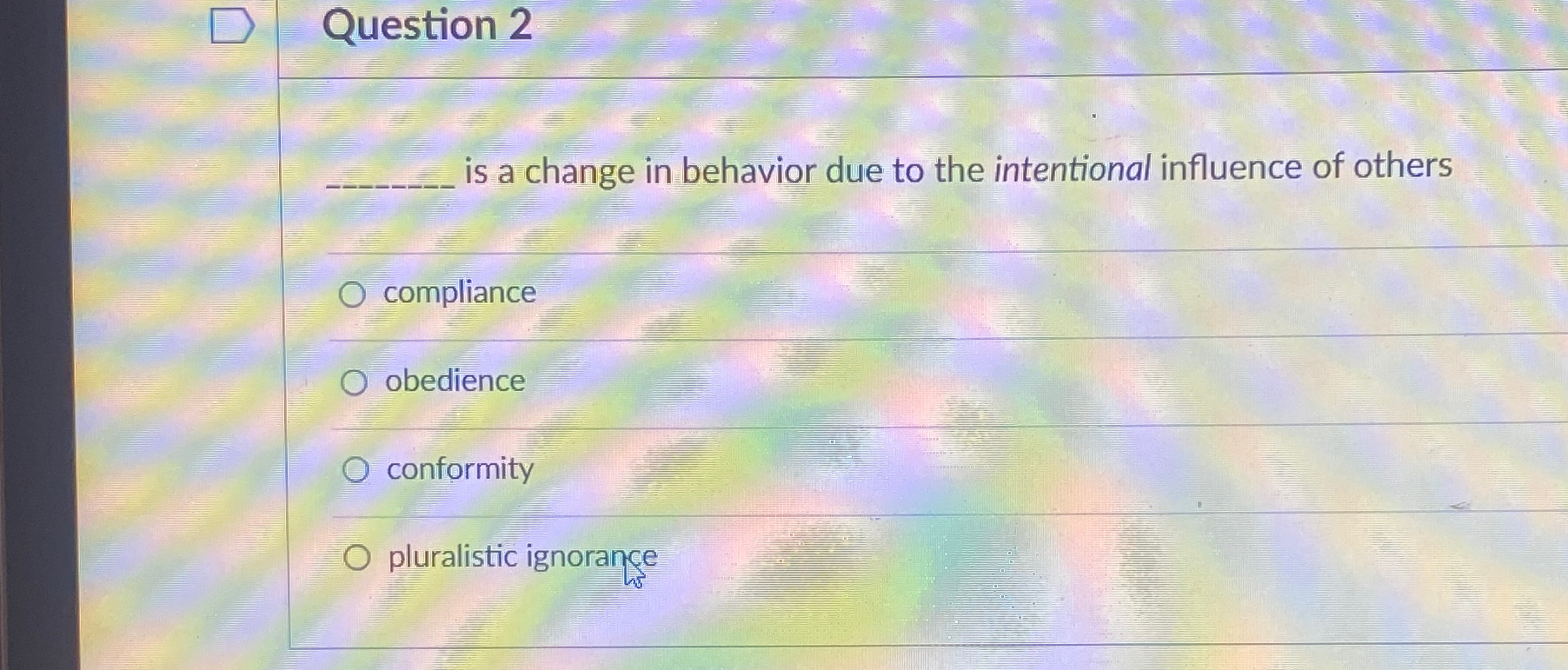 Solved Question 2q, ﻿is a change in behavior due to the | Chegg.com