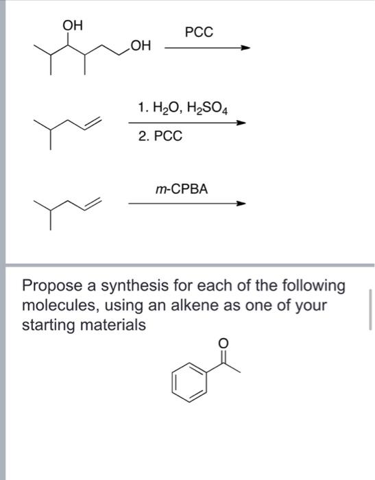 Solved PCC 2. PCC 1. H2O,H2SO4→ Propose a synthesis for | Chegg.com