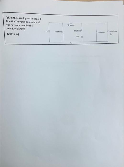 Solved Q5. In the circuit given in figure 6, find the | Chegg.com