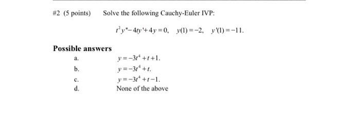 Solved \#2 (5 points) Solve the following Cauchy-Euler IVP: | Chegg.com