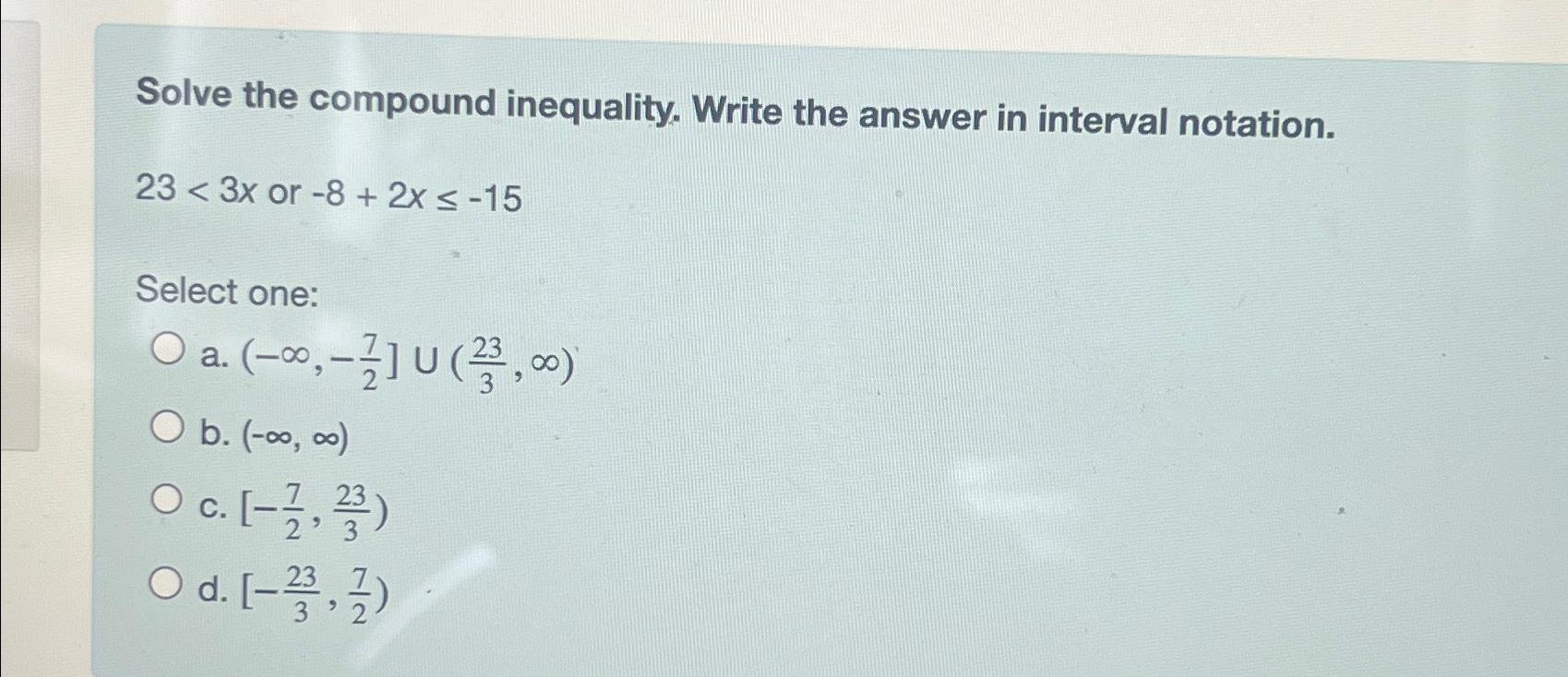 Solved Solve the compound inequality. Write the answer in | Chegg.com