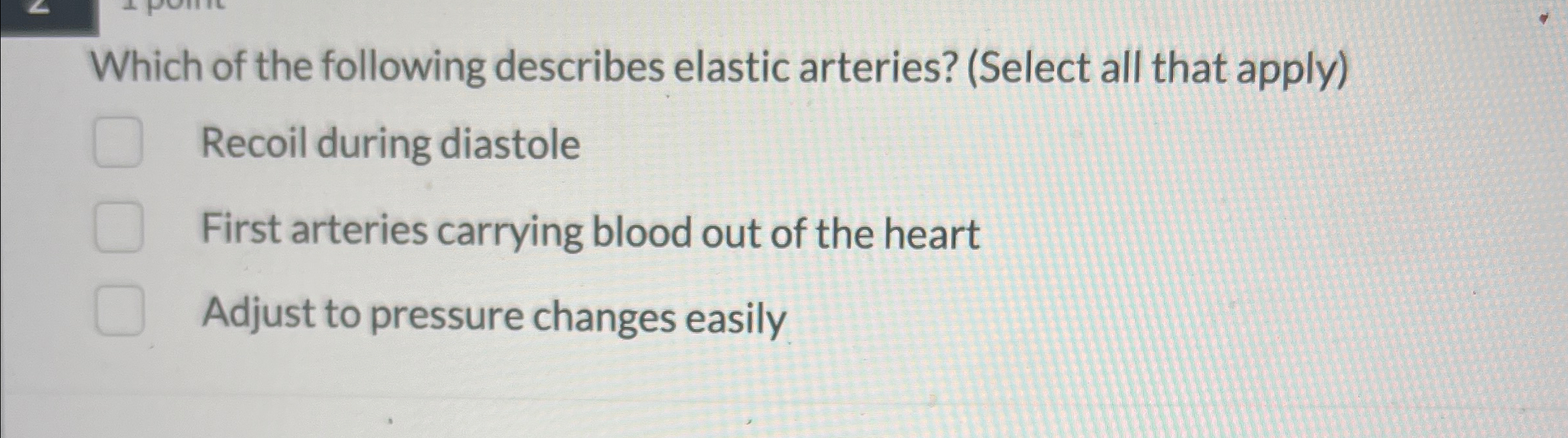 Solved Which of the following describes elastic arteries? | Chegg.com