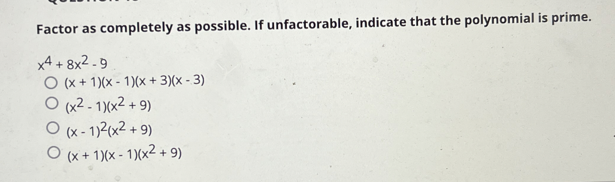 Solved Factor as completely as possible. If unfactorable, | Chegg.com