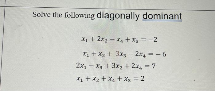 Solved Solve the following diagonally dominant | Chegg.com