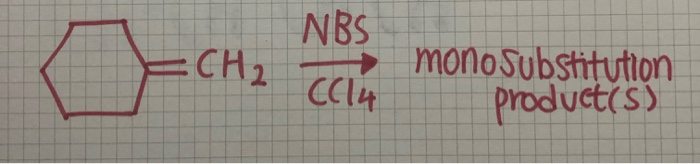 Solved NBS K E •CH 2 CH, CO mono substitution productis) | Chegg.com