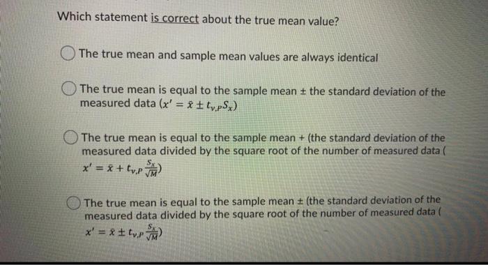 Which statement is correct about the true mean value? | Chegg.com