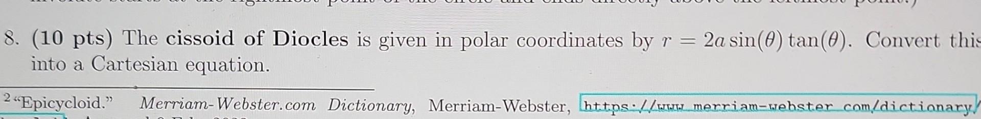 Solved T = 8. (10 pts) The cissoid of Diocles is given in | Chegg.com