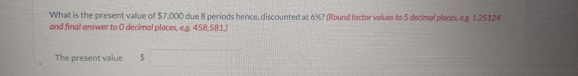 Solved What is the future value of $7,000 at the end of 5 | Chegg.com