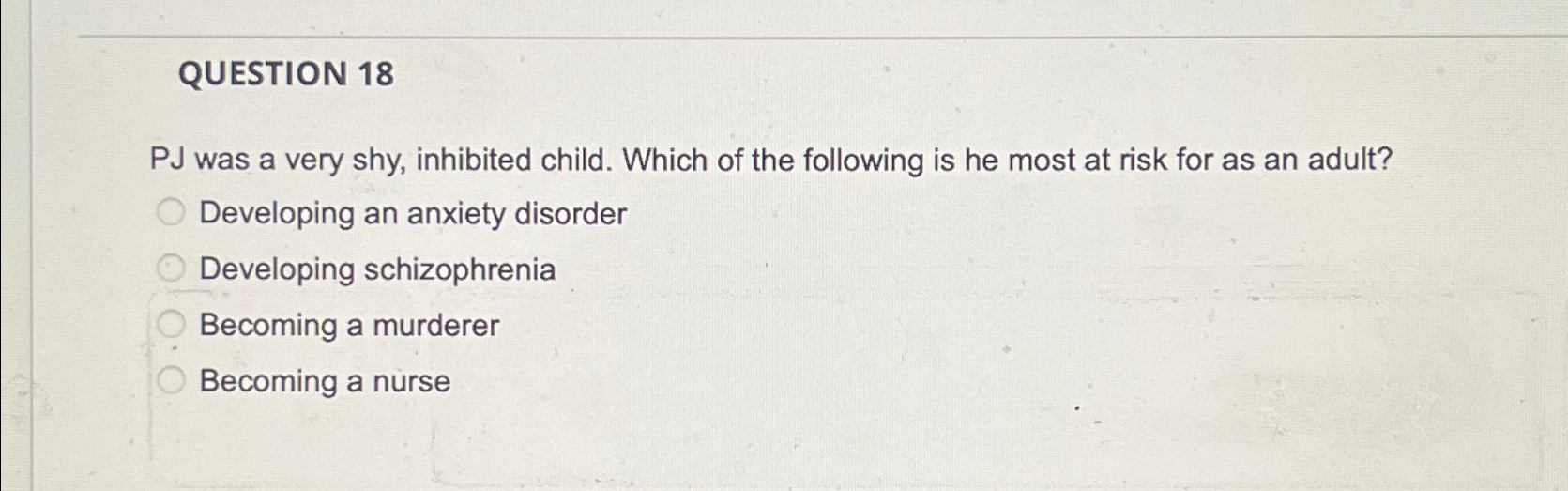 Solved QUESTION 18PJ was a very shy, inhibited child. Which | Chegg.com