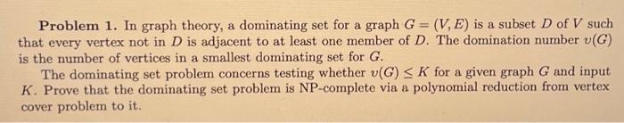 Solved Problem 1. In graph theory, a dominating set for a | Chegg.com