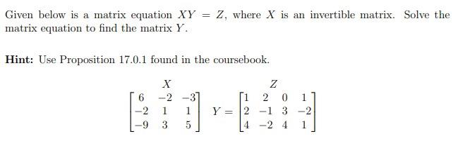 Solved Given below is a matrix equation XY = Z, where X is | Chegg.com