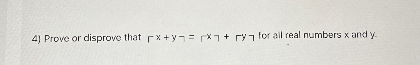 Solved Prove or disprove that for all real numbers x ﻿and | Chegg.com