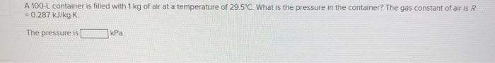 Solved A 100-L container is filled with 1 kg of air at a | Chegg.com