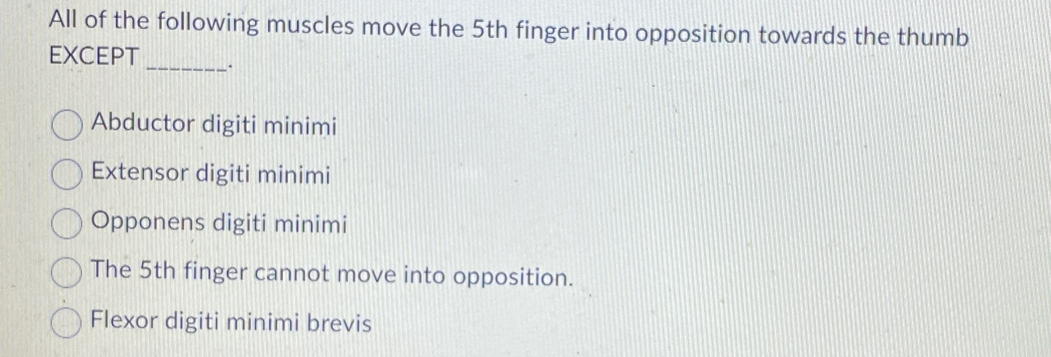 Solved All of the following muscles move the 5 ﻿th finger | Chegg.com