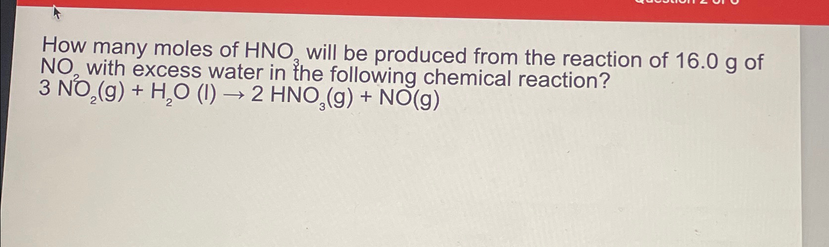 Solved How many moles of HNO3 ﻿will be produced from the | Chegg.com