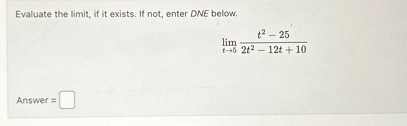 Solved Evaluate the limit, ﻿if it exists. If not, enter DNE | Chegg.com