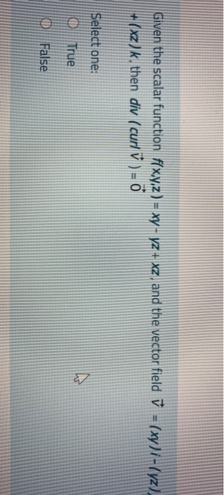 Solved Given the scalar function f(x,y,z) = xy - yz + xz, | Chegg.com
