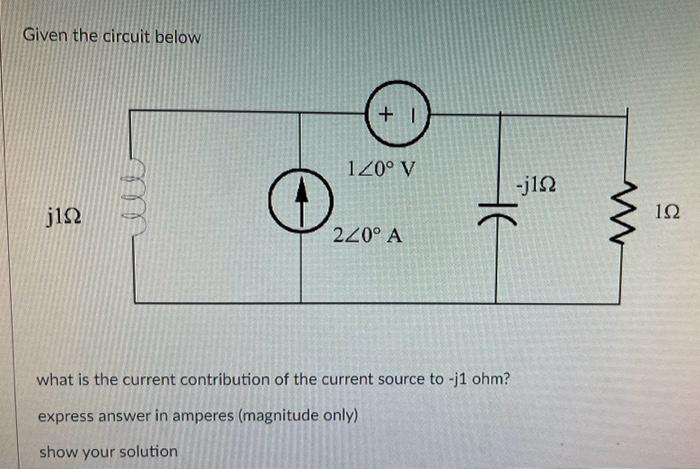 Given the circuit:What is the current contribution of | Chegg.com
