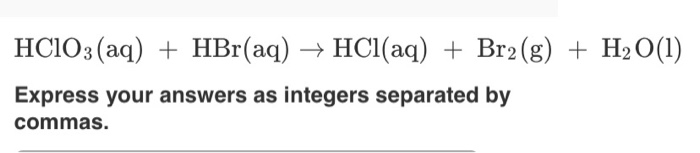 Solved HCIO3 (aq HBr (aq) HCl(aq) Br2(g) H2O (1) Express | Chegg.com